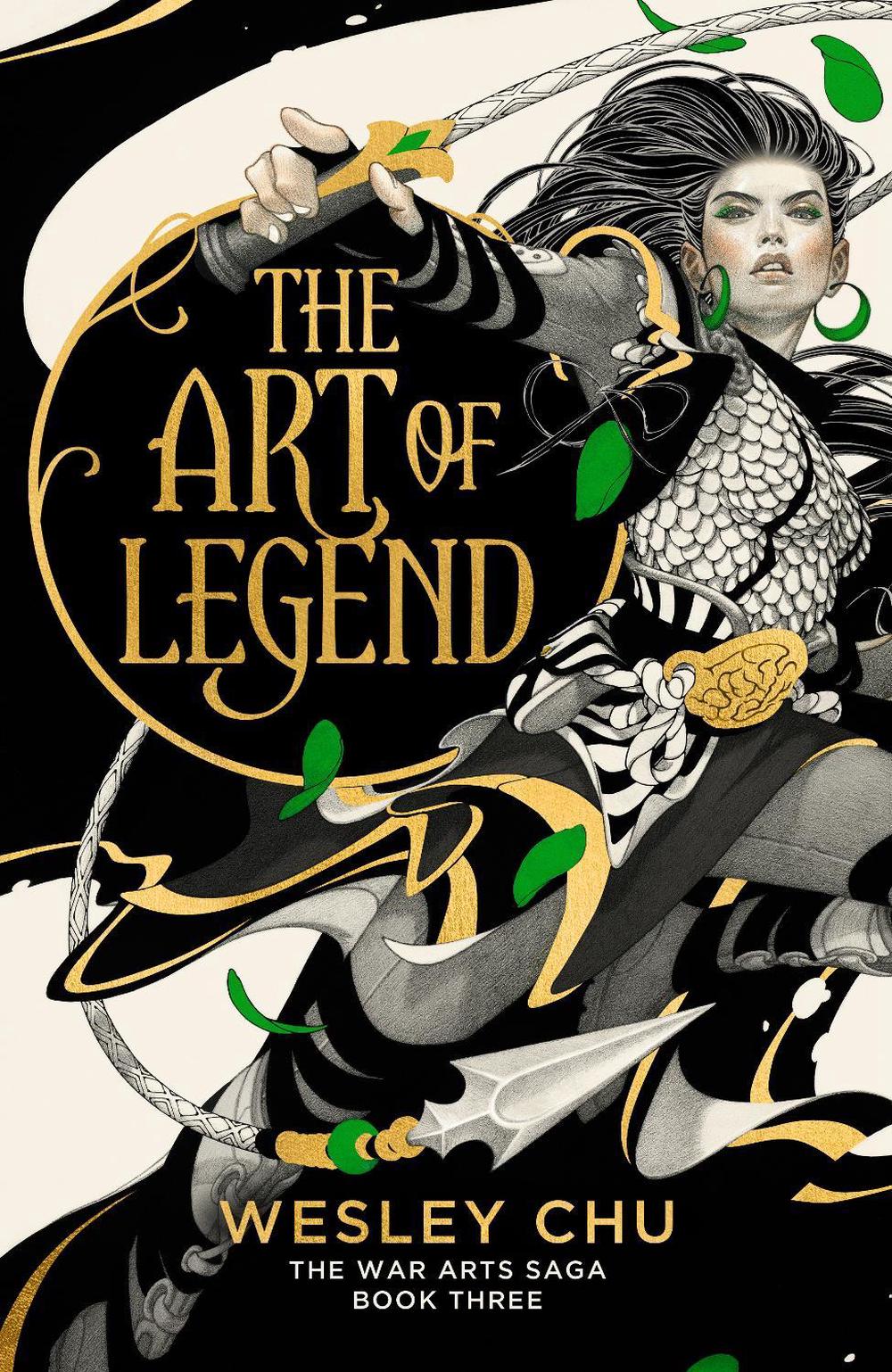 The War Arts Saga (Book 3): The Art of Legend, Wesley Chu – Bound Booksellers and Gifts