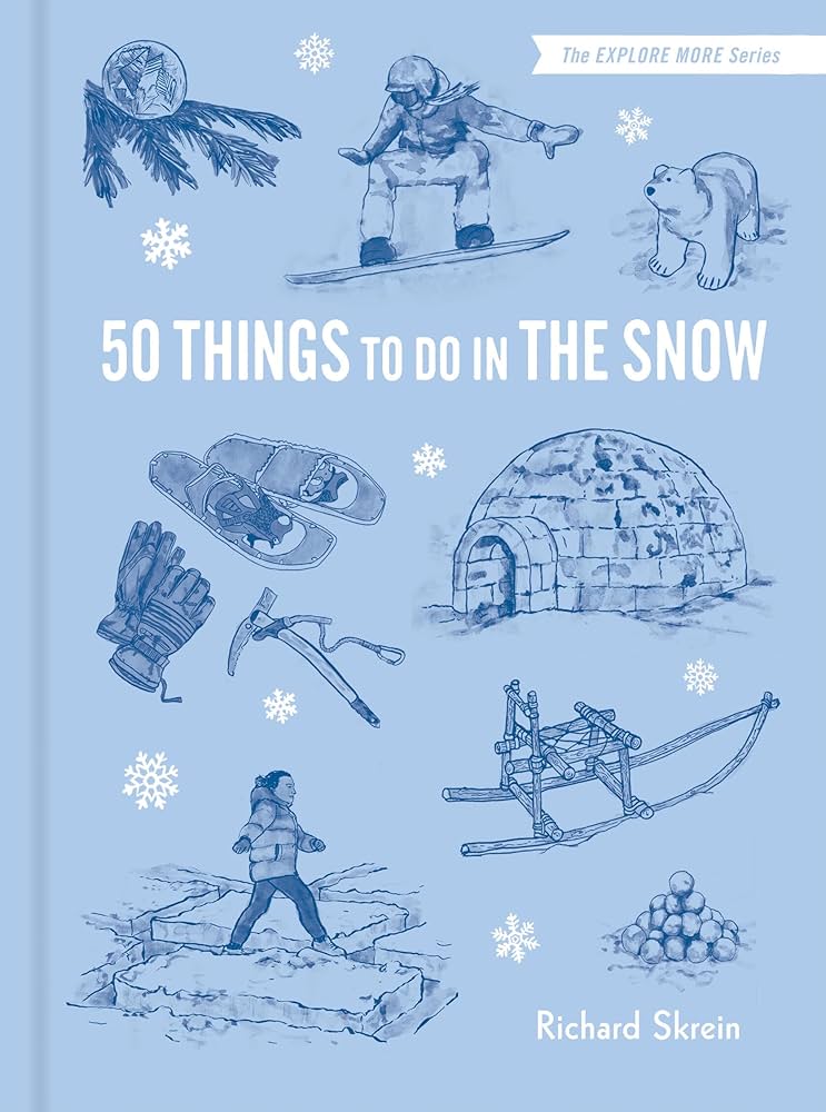 50 Things to Do in the Snow, Richard Skrein – Bound Booksellers and Gifts