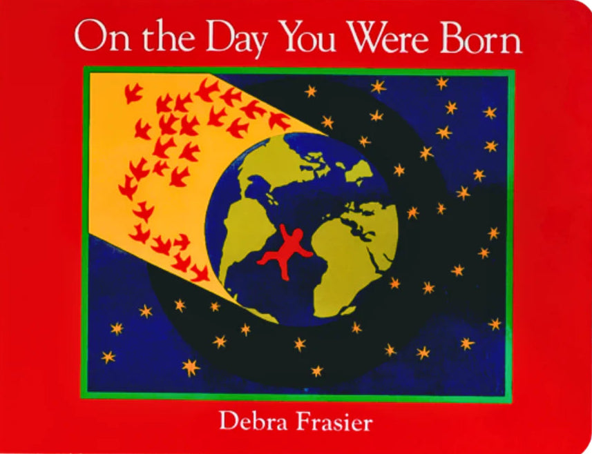 On the Day You Were Born, Debra Frasier – Bound Booksellers and Gifts
